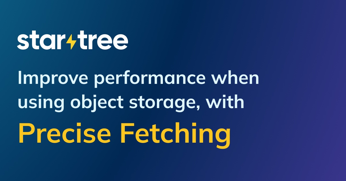 Improve Performance with Precise Fetching | StarTree